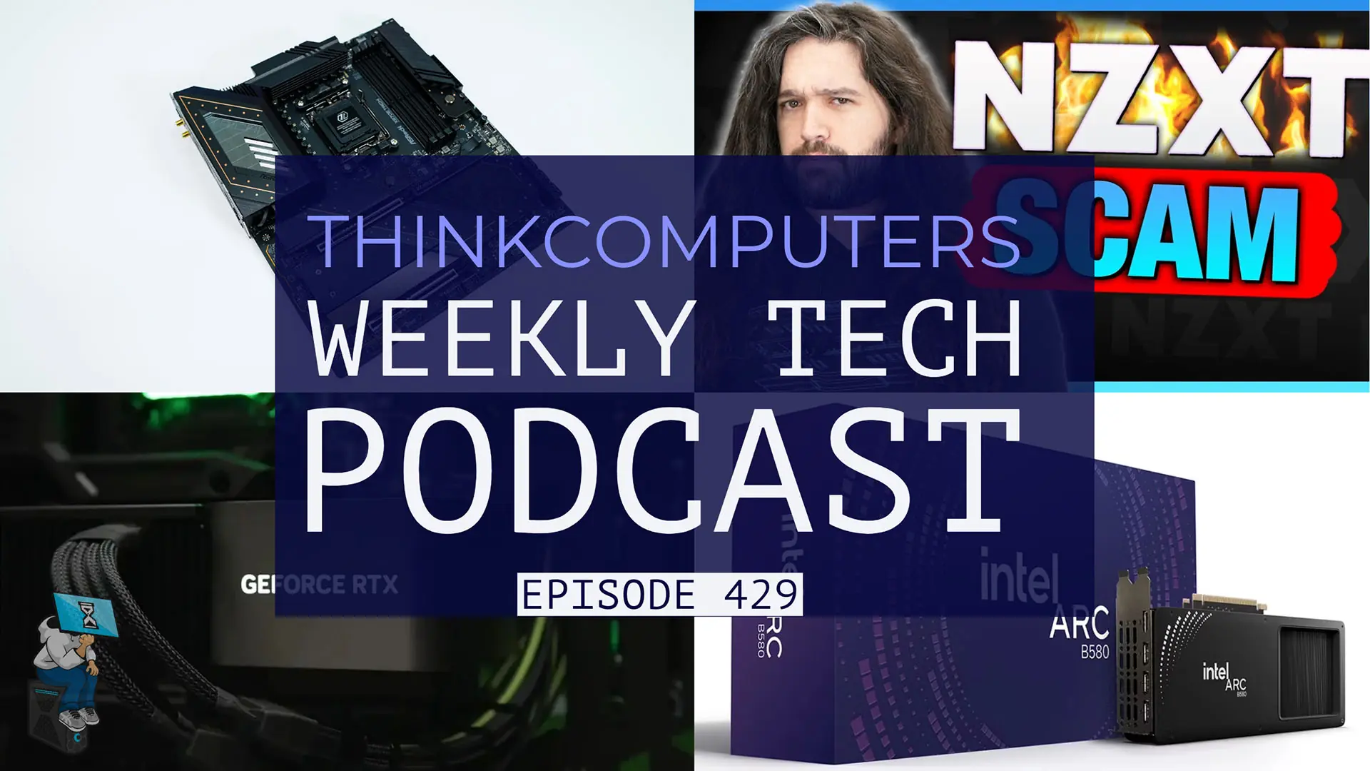 ThinkComputers Podcast #429 - NZXT Under Fire, Intel CEO Out, New Intel ...